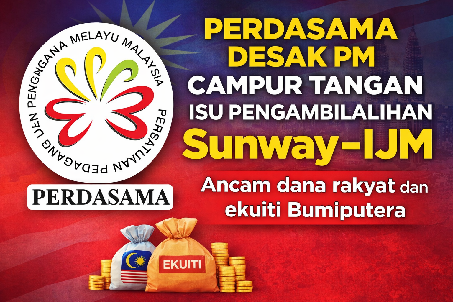 PERDASAMA Minta PM Campur Tangan Isu Pengambilalihan Sunway–IJM | The ...